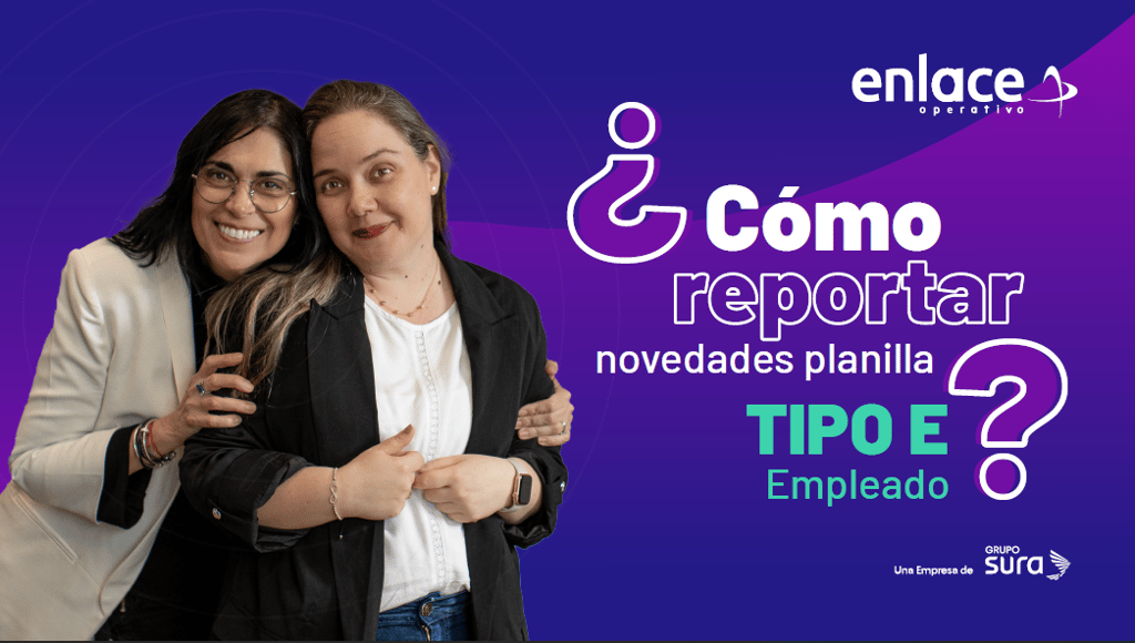 Cómo reportar novedades en la planilla tipo E PILA